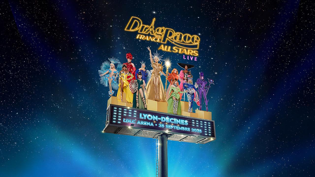 Drag Race Live à Lyon-Décines | Billetterie LDLC Arena